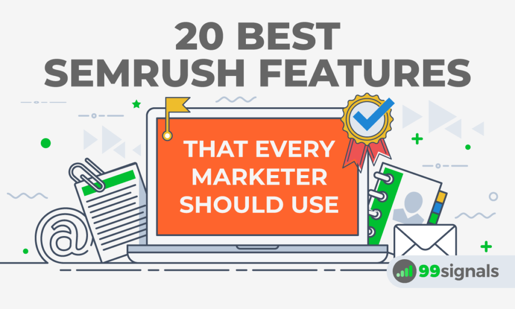 How to Use Semrush: 20 Best Semrush Features